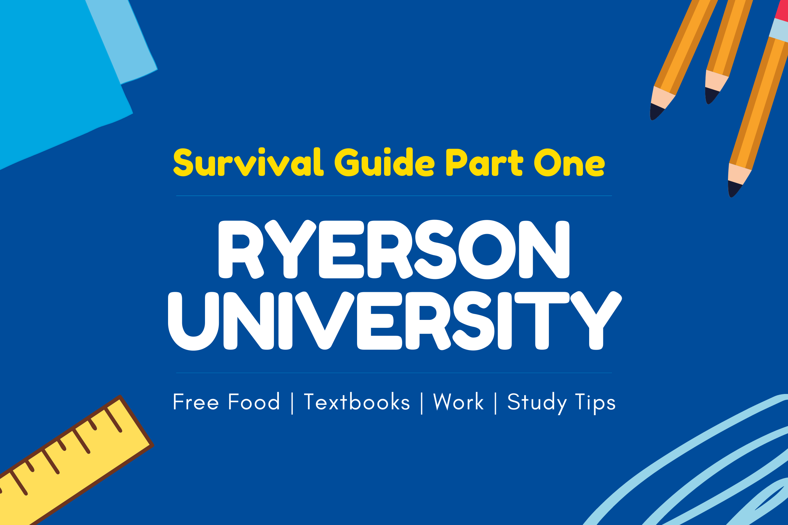 Ryerson University Ultimate Student Guide Part One - Advice with My